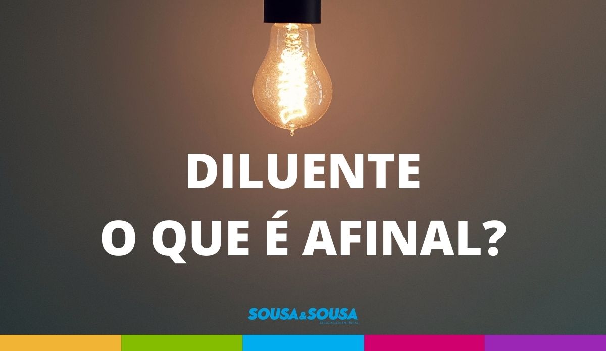 Diluente – o que é e para que serve – Sousa&Sousa